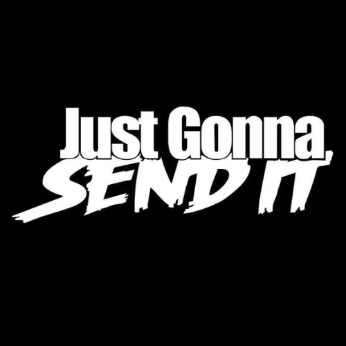 Just Gonna Send It Car Sticker - Buy Now!